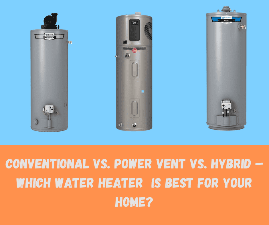 Conventional vs. Power Vented vs. Hybrid Water Heater Types - Trusted ...
